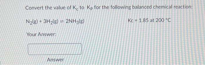 Solved Convert the value of Kc to Kp for the following | Chegg.com