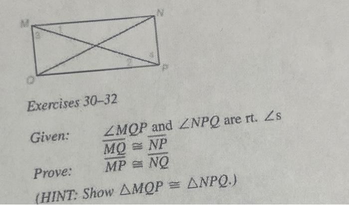 Solved Exercises 30-32 ZMOP and ZNPQ are rt. Zs MQ = NP | Chegg.com