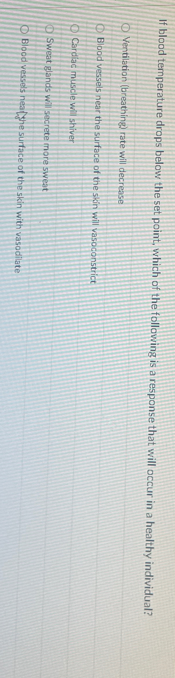 Solved If blood temperature drops below the set point, which | Chegg.com