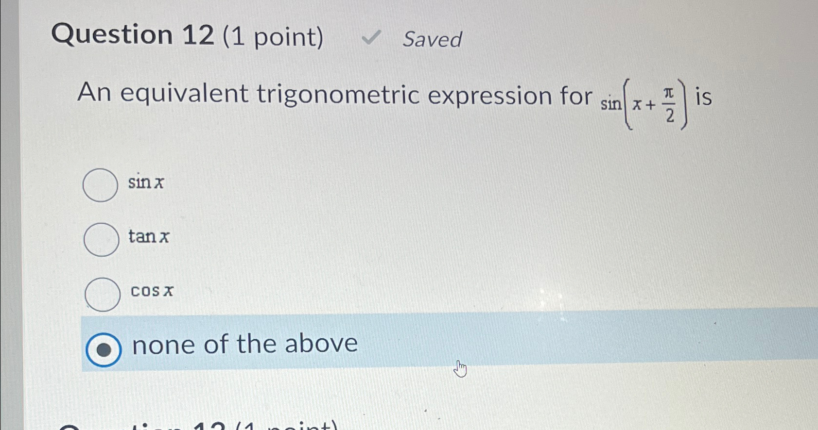 Solved Question 12 (1 ﻿point) ﻿SavedAn equivalent | Chegg.com