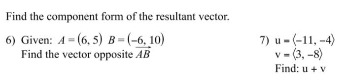 Solved Find the component form of the resultant vector. 6) | Chegg.com