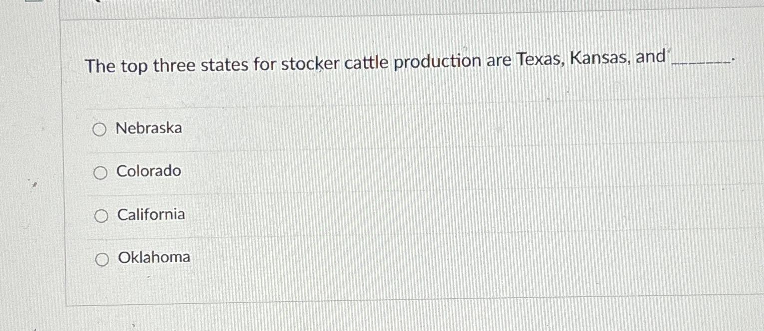 Solved The top three states for stocker cattle production | Chegg.com