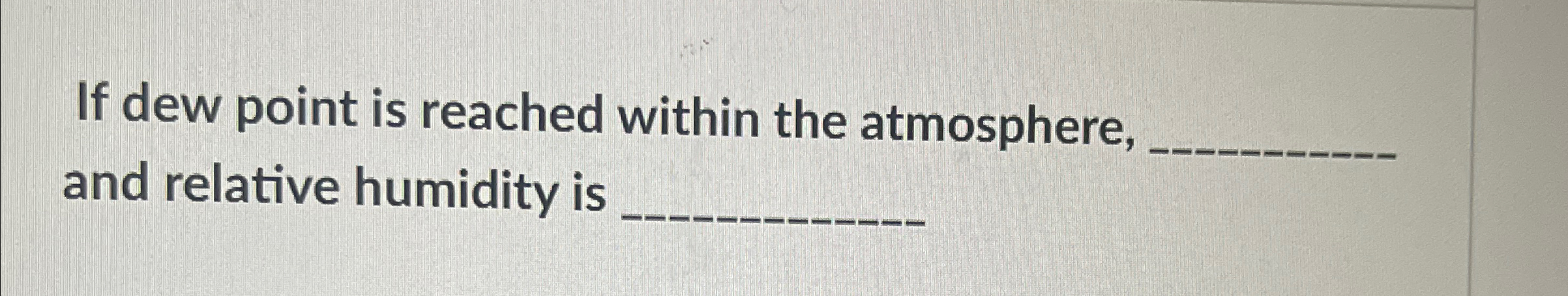 Solved If dew point is reached within the atmosphere, q, | Chegg.com