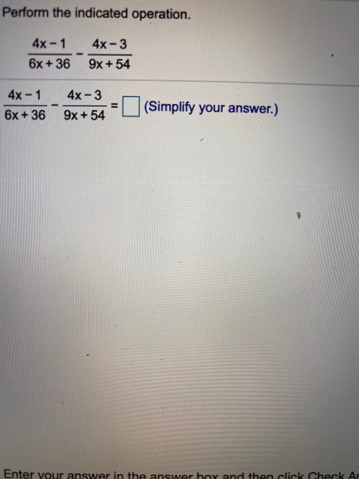 Solved Perform the indicated operation. 4x-1 4x - 3 6x + 36 | Chegg.com