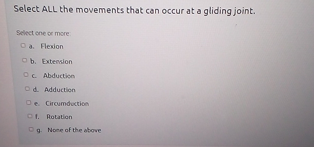 Solved Select ALL the movements that can occur at a gliding | Chegg.com