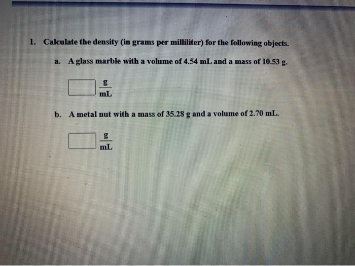Solved 1. Calculate the density (in grams per milliliter) | Chegg.com
