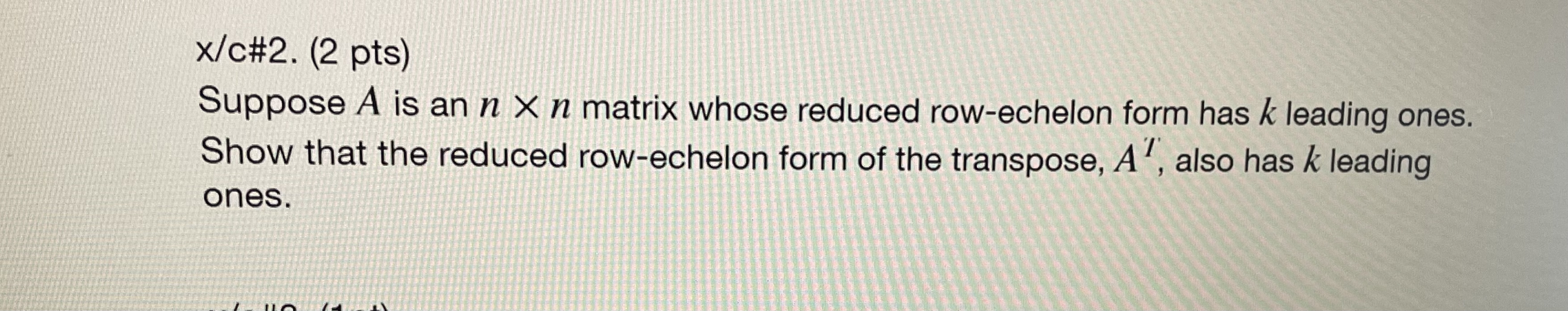 Solved x/c#2. (2 ﻿pts)Suppose A ﻿is an n×n ﻿matrix whose | Chegg.com