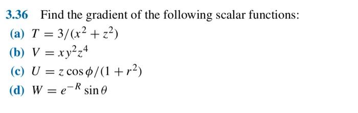 Solved 3.36 Find the gradient of the following scalar | Chegg.com
