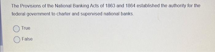 Solved The Provisions of the National Banking Acts of 1863 | Chegg.com
