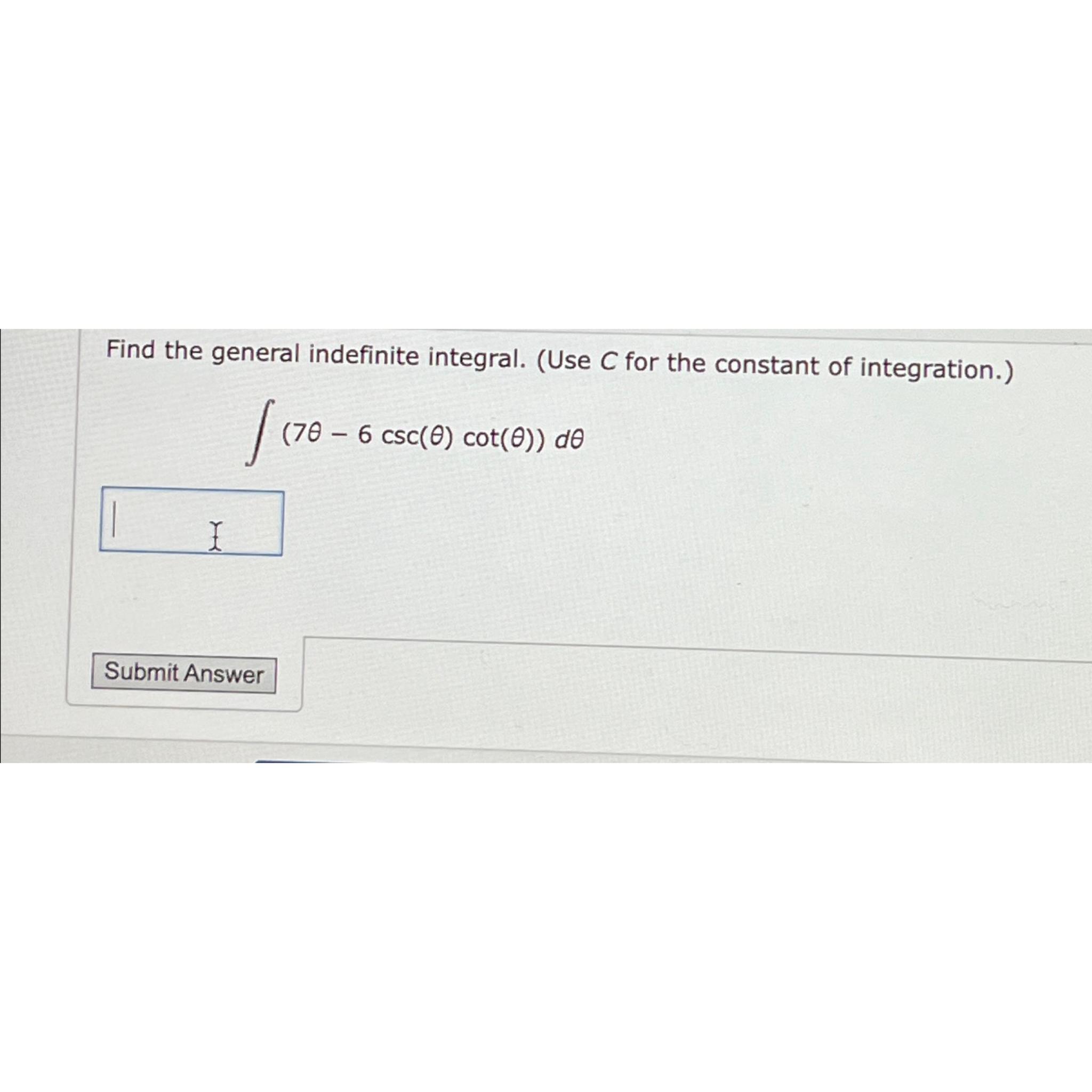 Solved Find the general indefinite integral. (Use C ﻿for the | Chegg.com