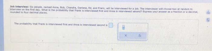 Solved Job Interview: Six people, named Anna, Bob, Chandra, | Chegg.com
