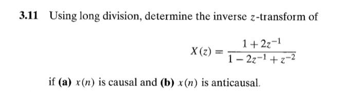 Solved Using long division, determine the inverse 2 - | Chegg.com