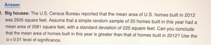 Solved Answer 2. Big houses: The U.S. Census Bureau reported | Chegg.com