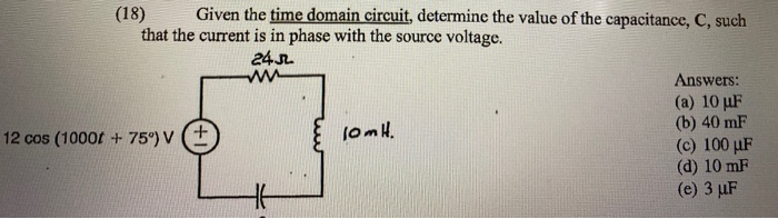 Solved (18) Given the time domain circuit, determine the | Chegg.com
