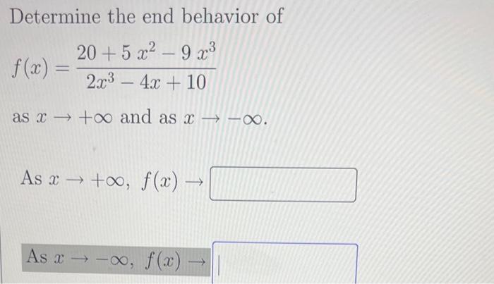 Solved Determine the end behavior of | Chegg.com