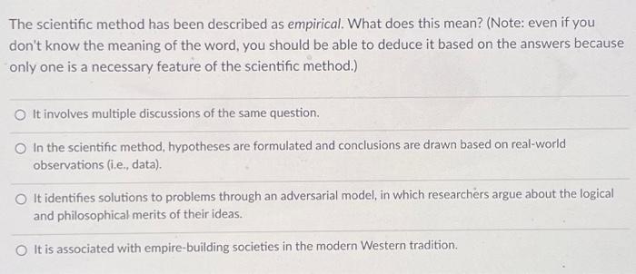 The scientific method has been described as | Chegg.com