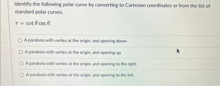 [Solved]: Identify the following polar curve by converting