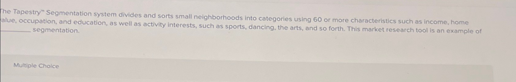 Solved The Tapestry" Segmentation system divides and sorts | Chegg.com