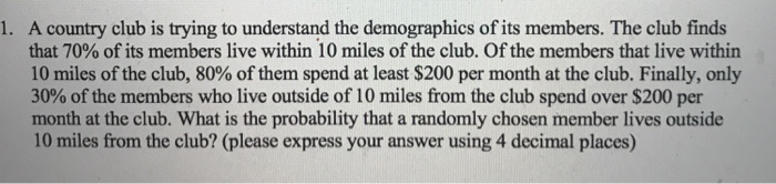 Solved 1. A country club is trying to understand the | Chegg.com