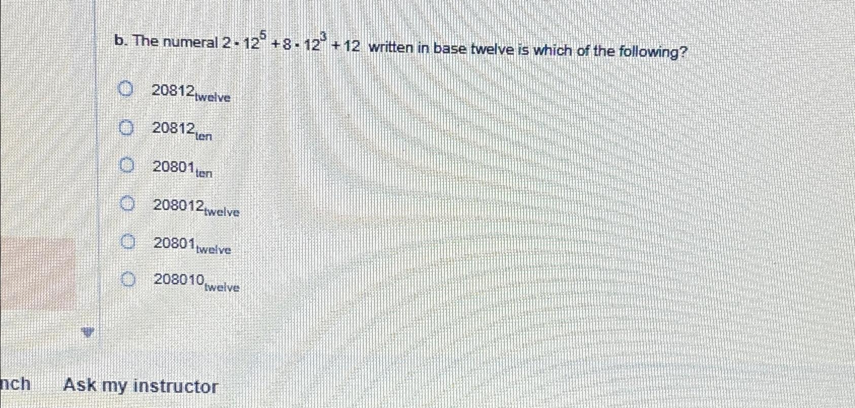 Solved b. ﻿The numeral 2*125+8*123+12 ﻿written in base | Chegg.com