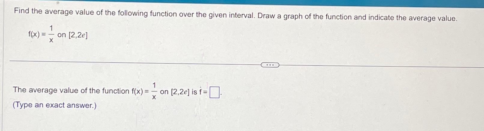 Solved Find the average value of the following function over | Chegg.com