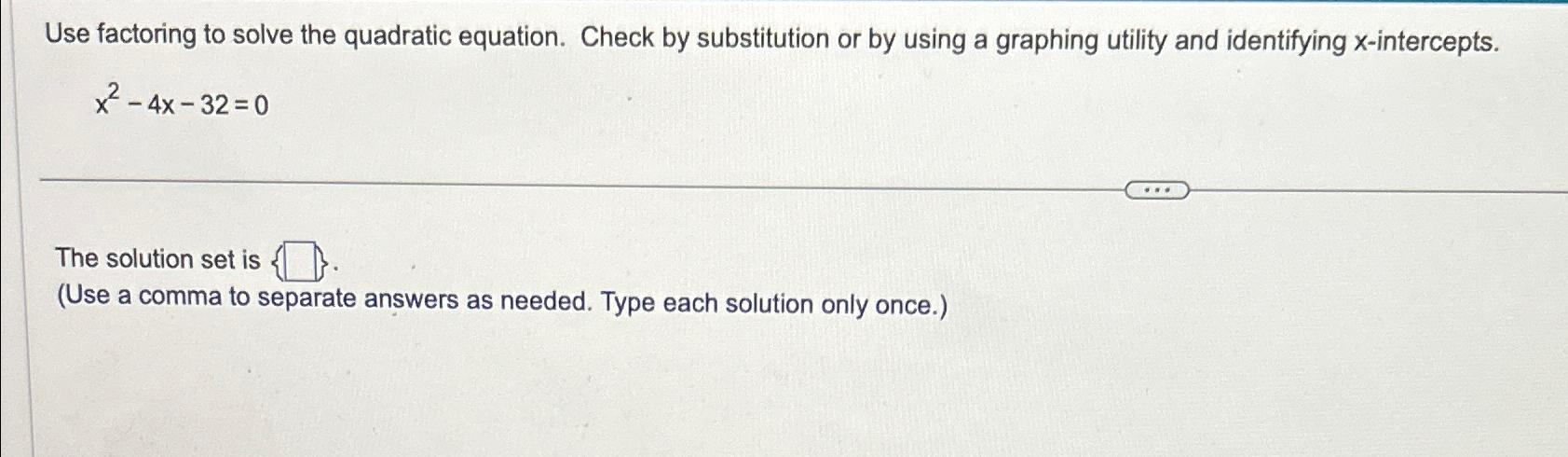 Solved Use factoring to solve the quadratic equation. Check | Chegg.com