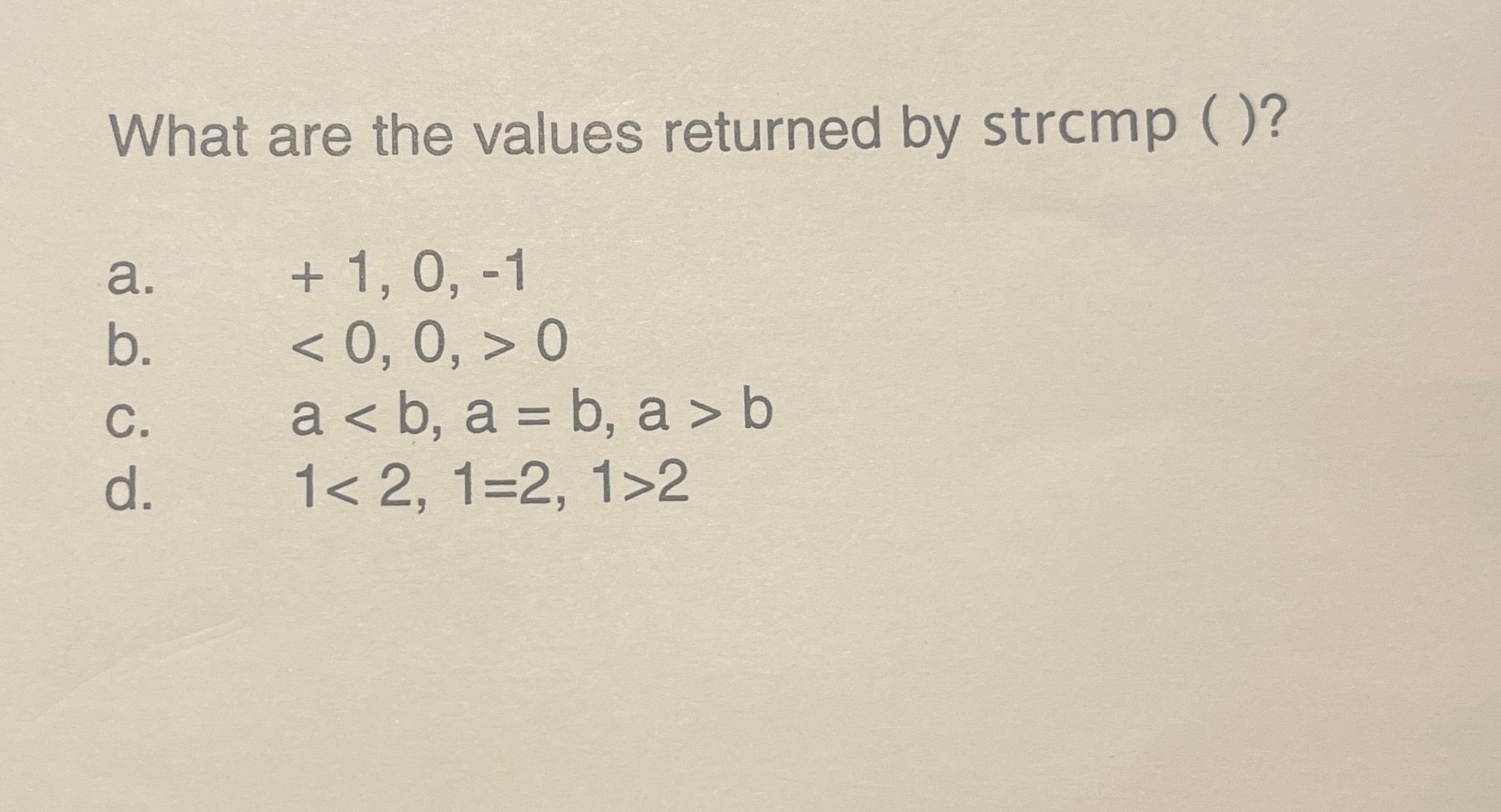 Solved What are the values returned by strcmp | Chegg.com