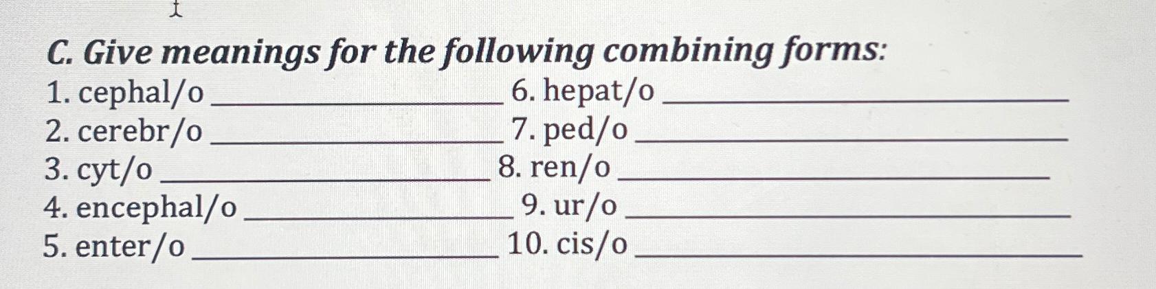 Solved C. ﻿Give meanings for the following combining | Chegg.com