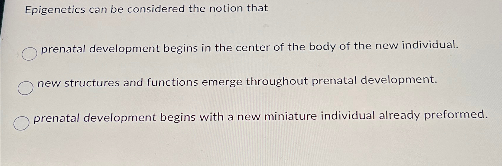 Solved Epigenetics can be considered the notion thatprenatal | Chegg.com