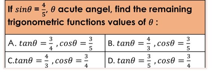 Solved If sinθ=54,θ acute angel, find the remaining | Chegg.com