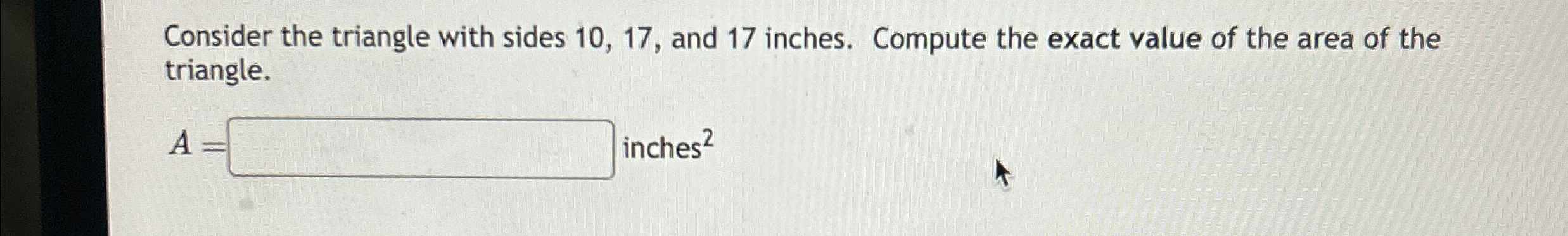 Solved Consider the triangle with sides 10,17 , ﻿and 17 | Chegg.com