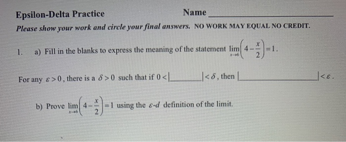 Solved Epsilon-Delta Practice Name Please show your work and | Chegg.com