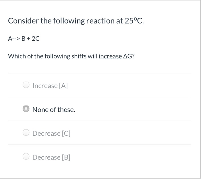 Solved Consider the following reaction at 25°C. A--> B + 2C | Chegg.com