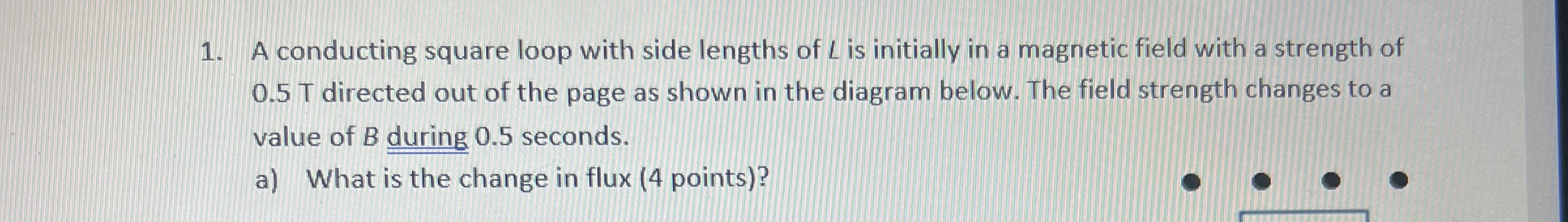 Solved A conducting square loop with side lengths of L ﻿is | Chegg.com