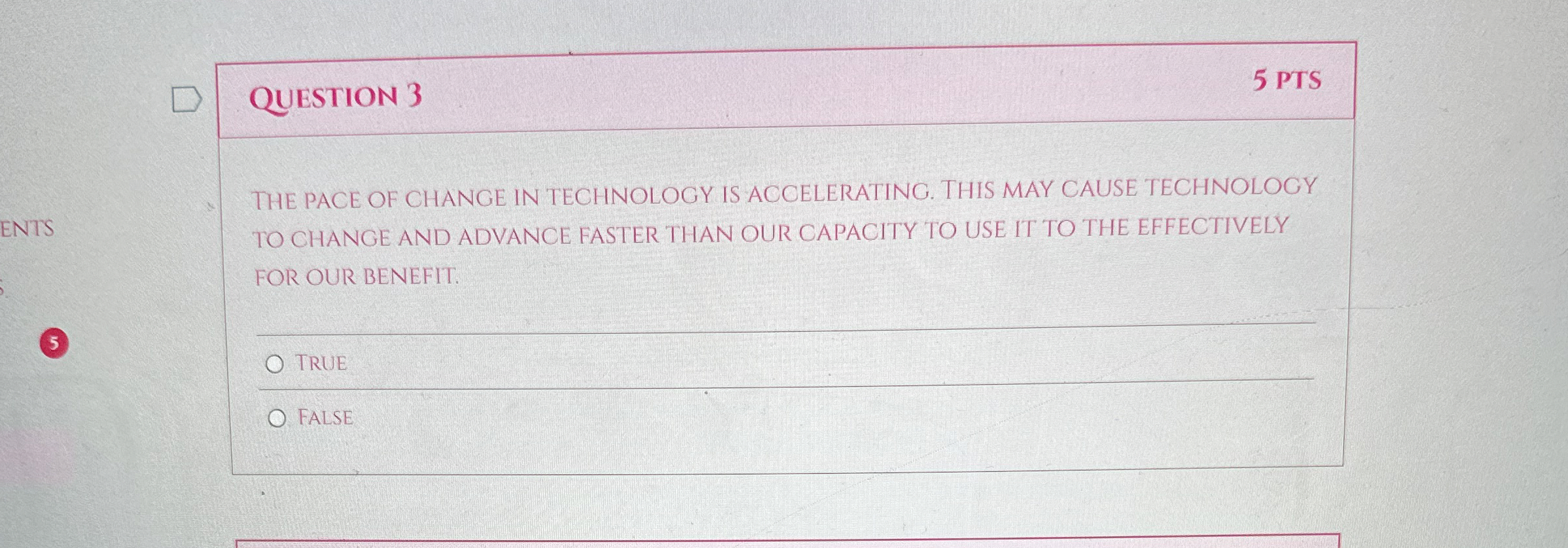 Solved QUESTION 3THE PACE OF CHANGE IN TECHNOLOGY IS | Chegg.com
