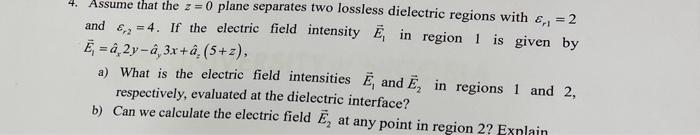 Solved 4. Assume that the z=0 plane separates two lossless | Chegg.com