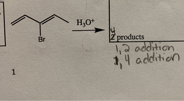 Solved H3O+ Br 2 products 12 addition 24 addition | Chegg.com
