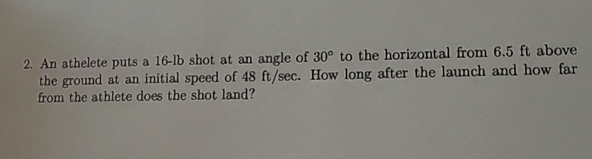 Solved An athelete puts a 16-lb ﻿shot at an angle of 30° ﻿to | Chegg.com