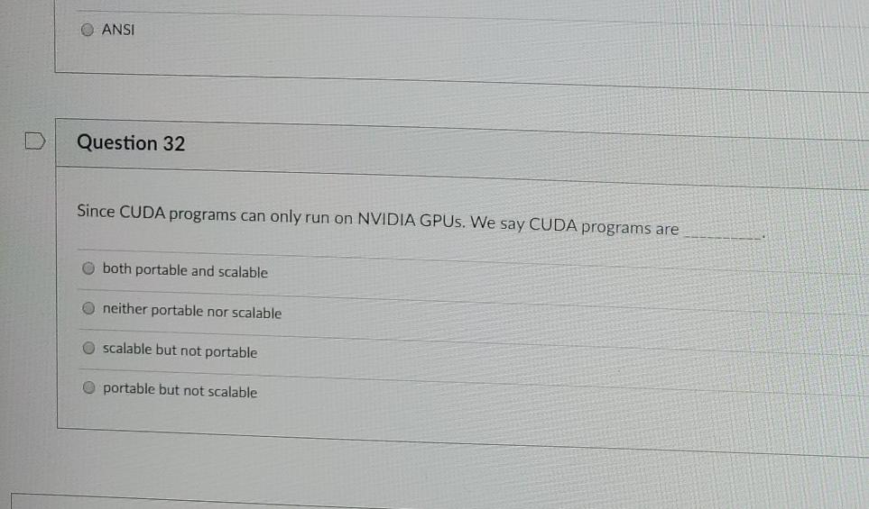 Solved ANSI U Question 32 Since CUDA programs can only run | Chegg.com