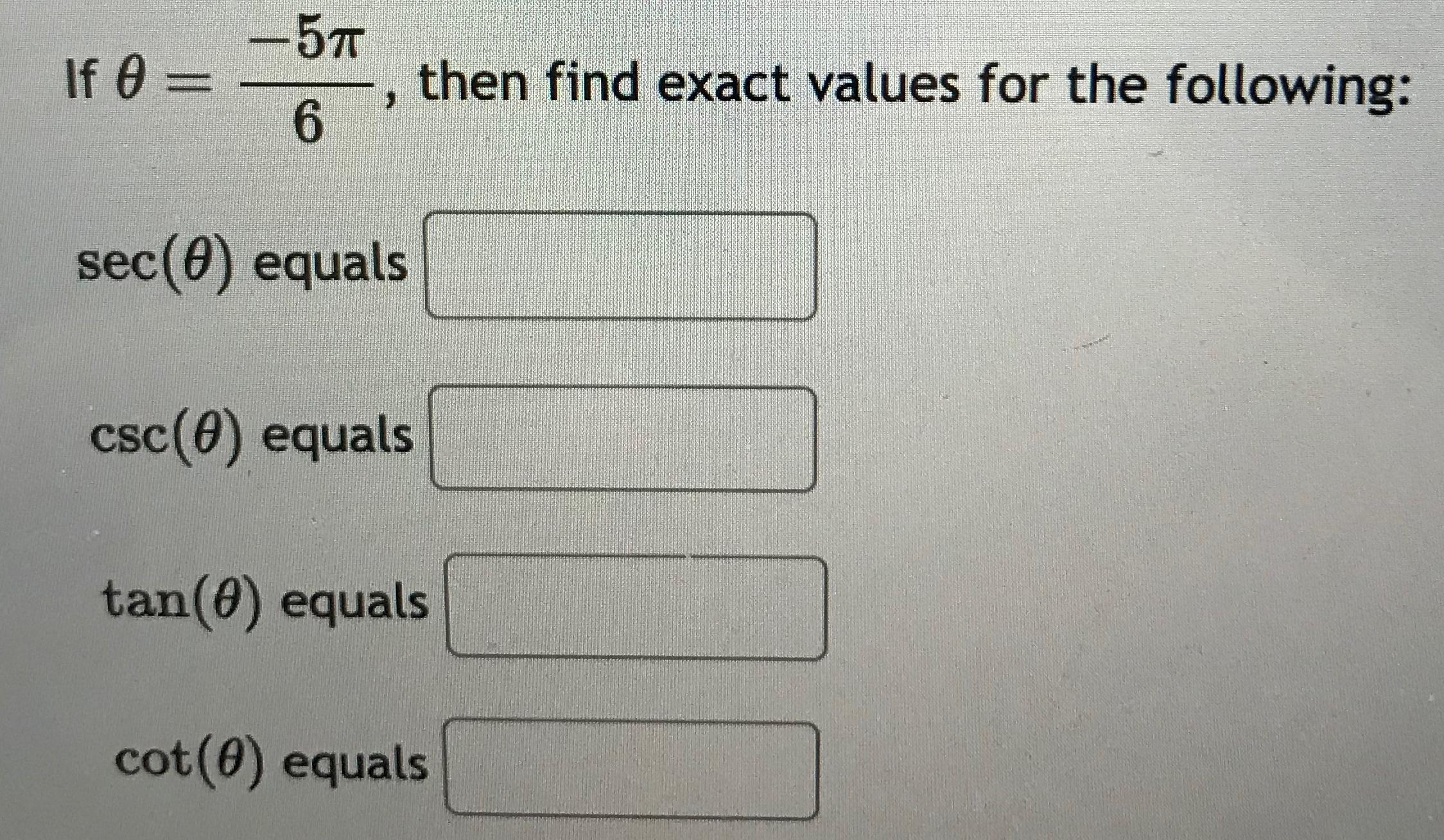 Solved If θ=-5π6, ﻿then find exact values for the following: | Chegg.com