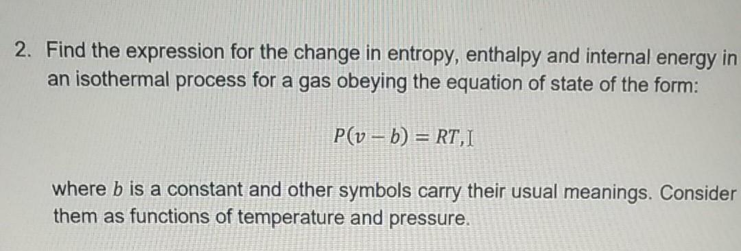 Solved 2. Find the expression for the change in entropy, | Chegg.com
