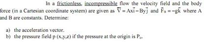 Solved In a frictionless, incompressible flow the velocity | Chegg.com