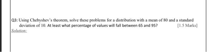 Solved Q3: Using Chebyshev's theorem, solve these problems | Chegg.com