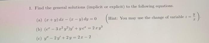 Solved 1. Find the general solutions (implicit or explicit) | Chegg.com