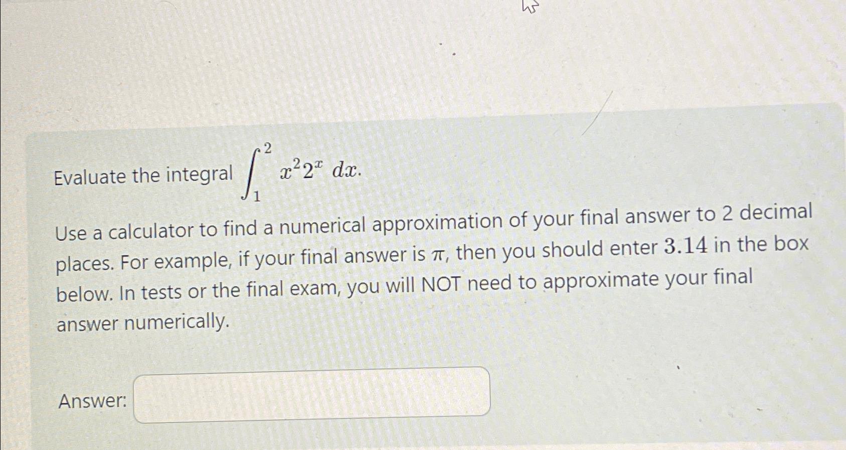 Solved Evaluate the integral ∫12x22xdxUse a calculator to | Chegg.com