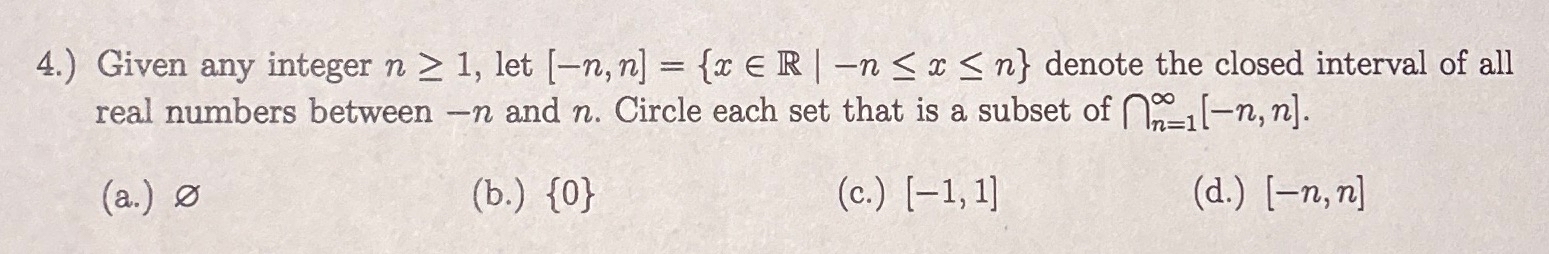 Solved 4.) ﻿Given any integer n≥1, ﻿let [-n,n]={xinR|-n≤x≤n} | Chegg.com
