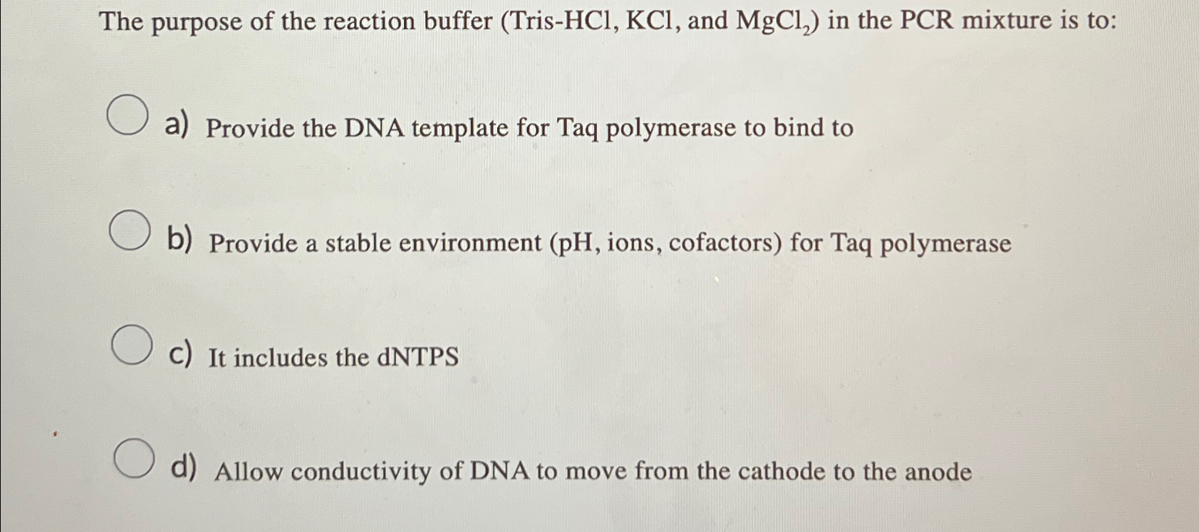 Solved The purpose of the reaction buffer (Tris- HCl,KCl, | Chegg.com