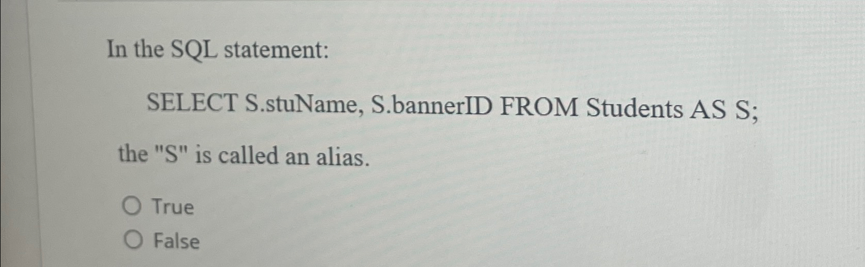 Solved In the SQL statement:SELECT S.stuName, S.bannerID | Chegg.com