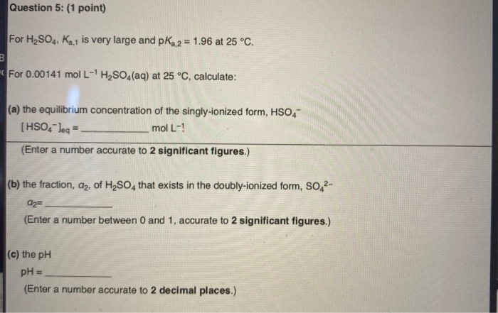 Solved Question 5: (1 point) For H2SO4, Ka, is very large | Chegg.com