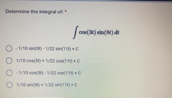 Solved Determine the integral of: * cos(3t) sin(8t) dt - | Chegg.com